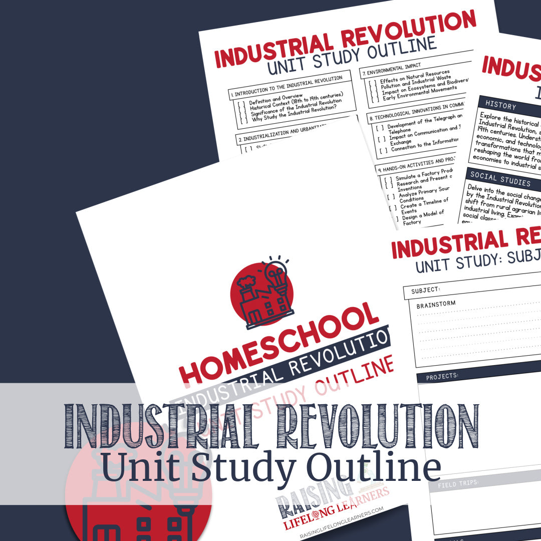 Industrial Revolution | Unit Study Outline – Raising Lifelong Learners