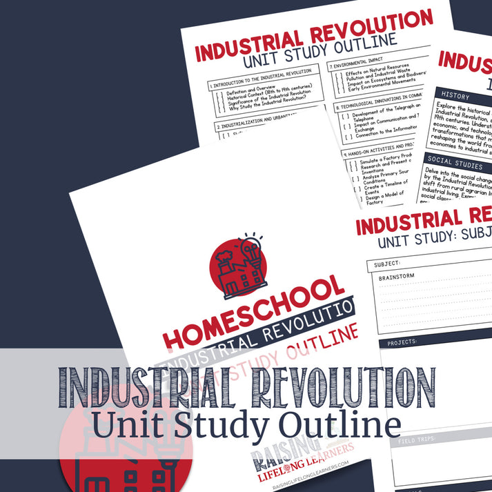 Industrial Revolution | Unit Study Outline – Raising Lifelong Learners